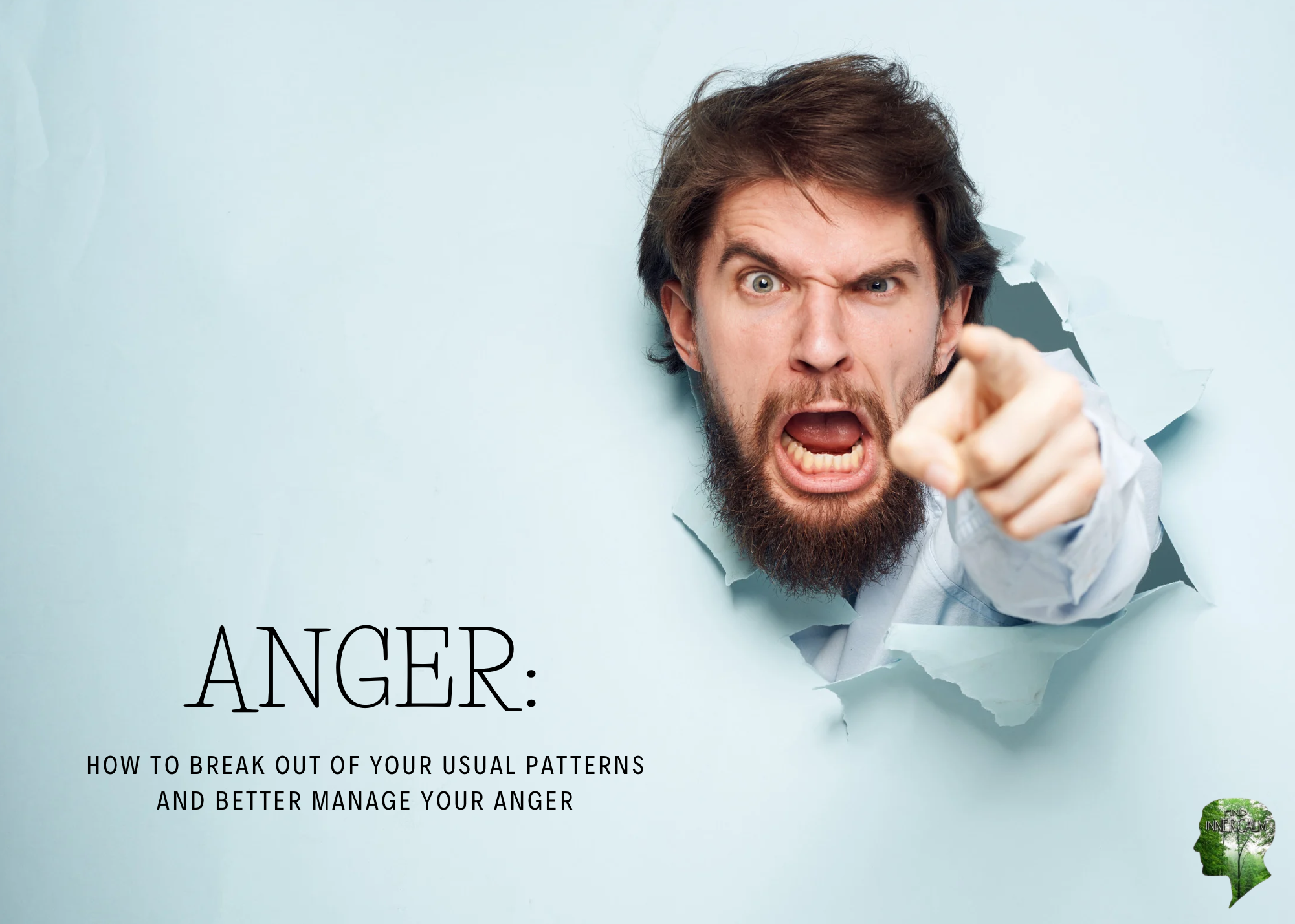 Anger: Tips for reducing and your managing anger - Find Inner Calm